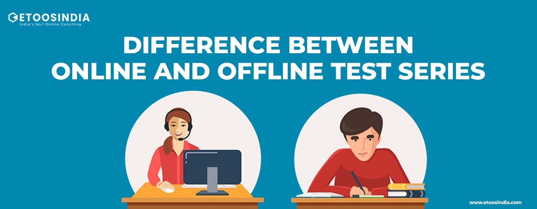Difference between Online and Offline test series! Etoosindia